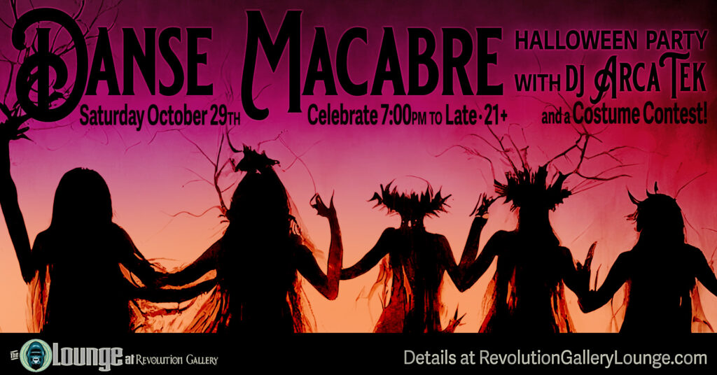 Danse Macabre October 29th – REVOLUTION GALLERY LOUNGE