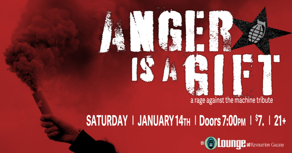 Anger is a Gift January 14th – REVOLUTION GALLERY LOUNGE