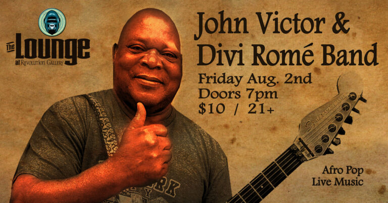 John Victor Divi Romé Band August 2nd – REVOLUTION GALLERY LOUNGE